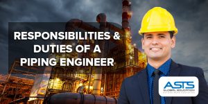 Piping Engineer Roles and Responsibilities - ASTS GLOBAL