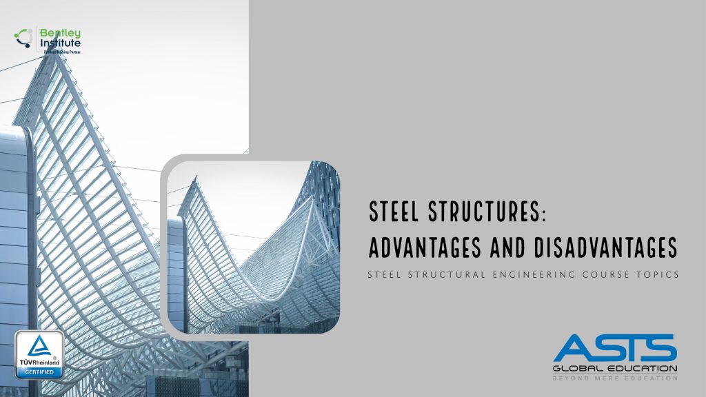 STEEL STRUCTURES: Advantages & Disadvantages - ASTS GLOBAL