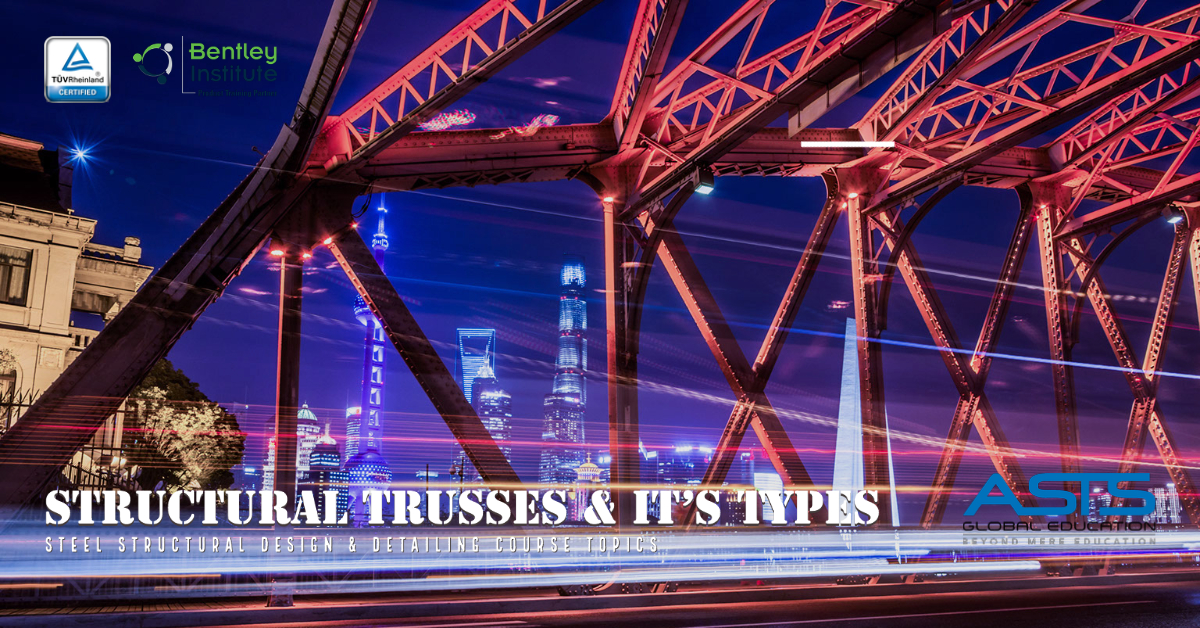 TRUSSES & IT'S TYPES - ASTS GLOBAL