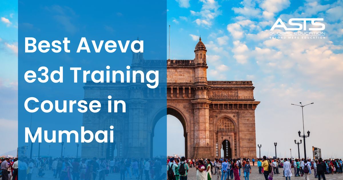 Best Aveva e3d Course in Mumbai - Join Now! [December 2025]