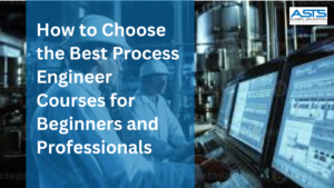 Best Process Engineering Courses for Beginners & Experts 2025