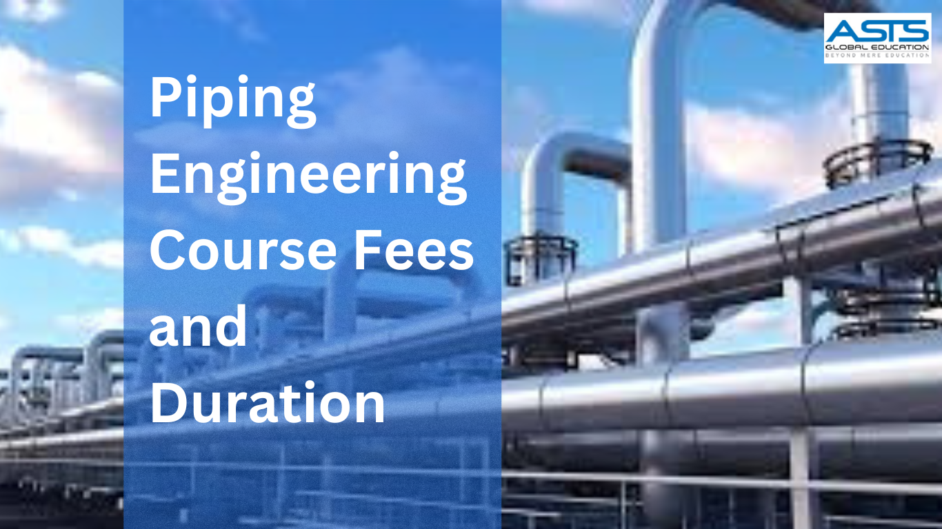 Learn About Piping Engineering Course Fees and Duration